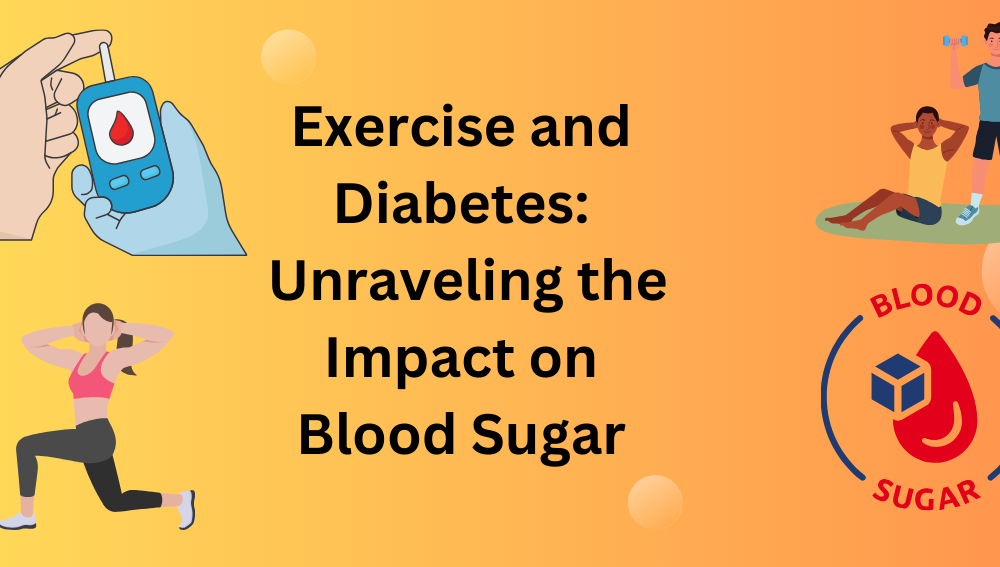 Exercise and Diabetes: Unraveling the Impact on Blood Sugar ...