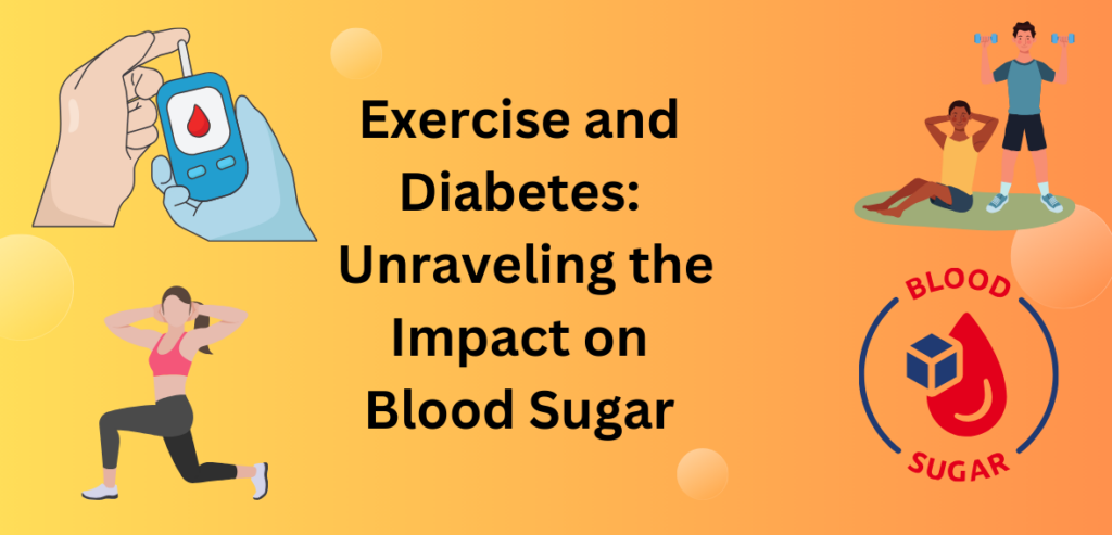 Exercise and Diabetes: Unraveling the Impact on Blood Sugar ...