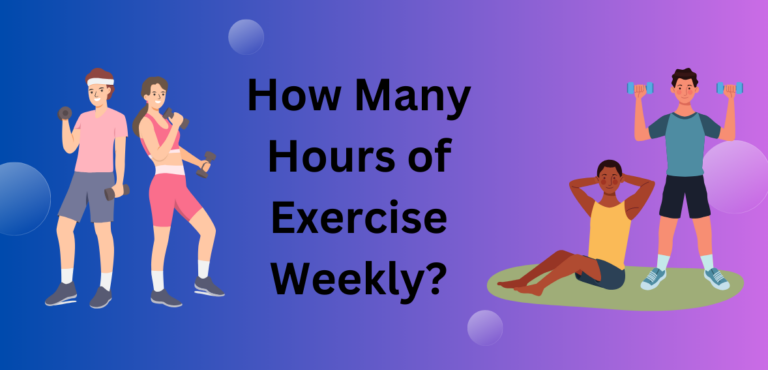 Determining Your Fitness Goals: How Many Hours of Exercise Weekly ...