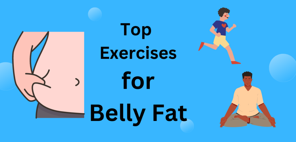 Top Exercises for Belly Fat | relentlesswork.com