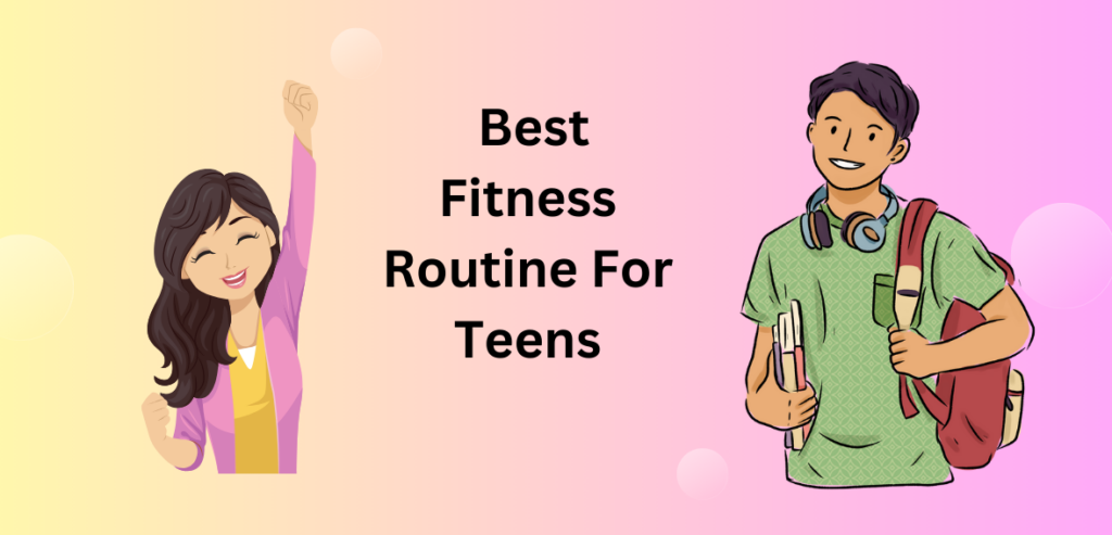 Best Fitness Routine For Teens | relentlesswork.com